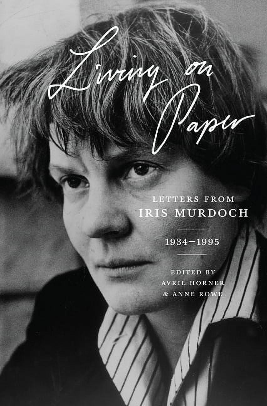 Living on Paper: Letters from Iris Murdoch, 1934-1995, (Paperback ...