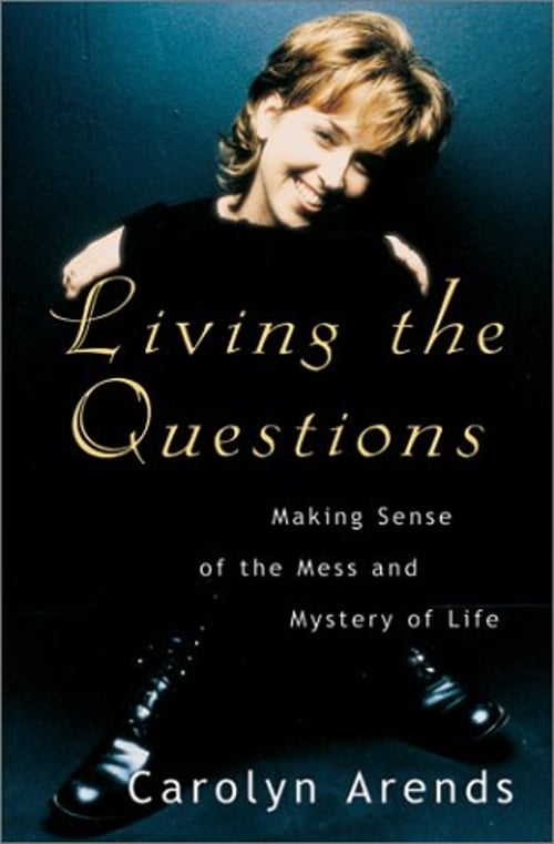 Pre-Owned Living the Questions: Making Sense of the Mess and Mystery of ...