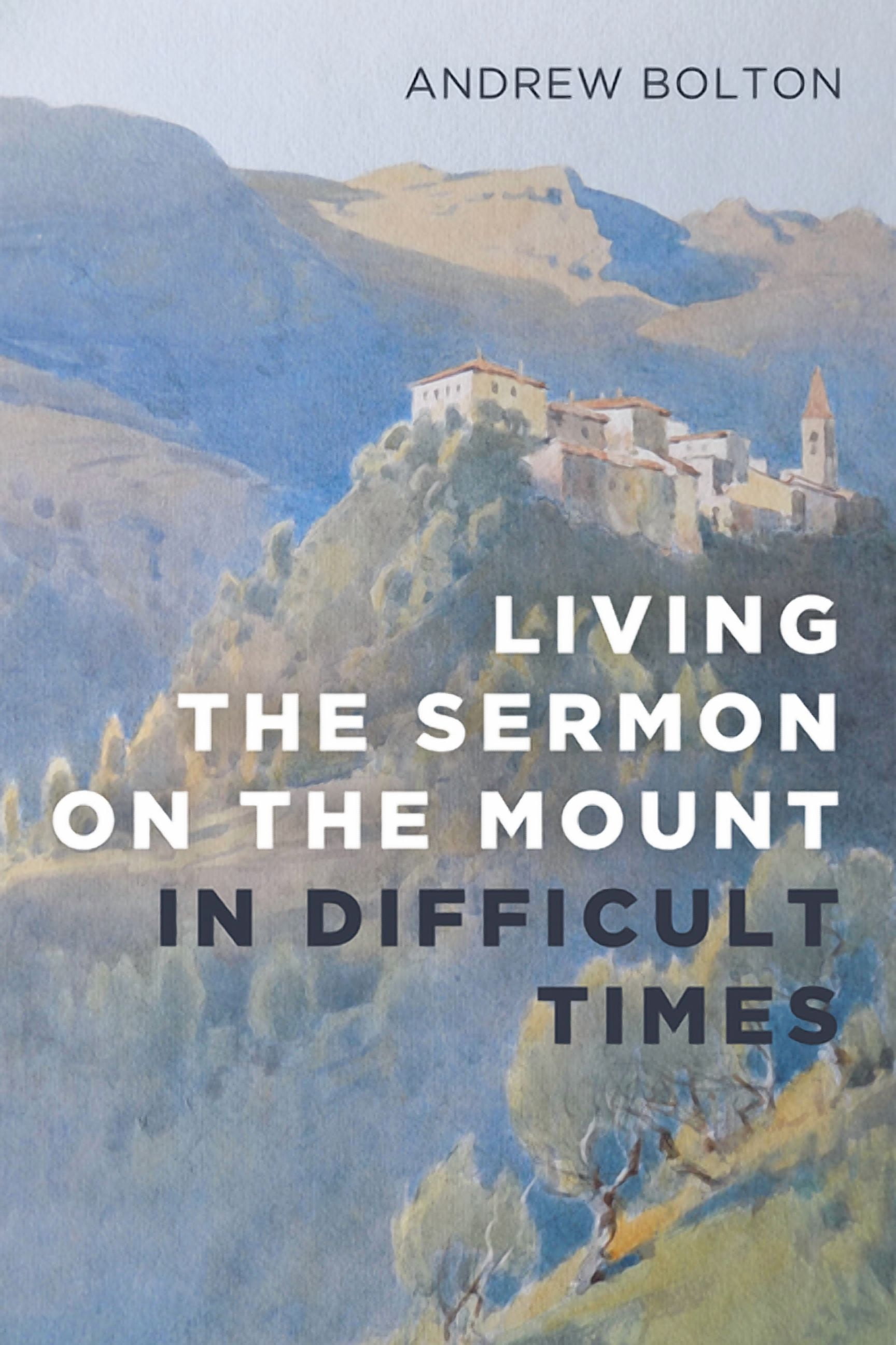 Living the Sermon on the Mount in Difficult Times, (Hardcover ...