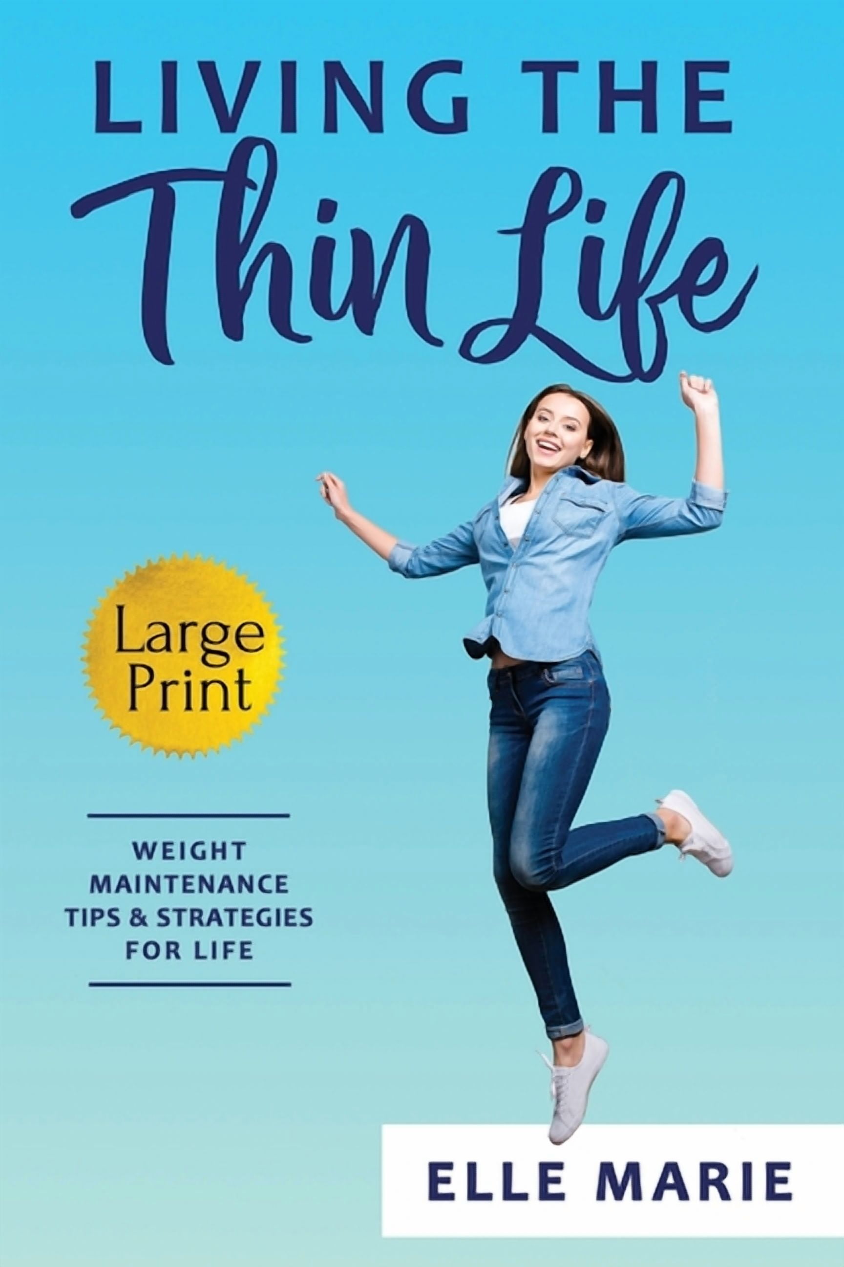 Living the Thin Life: Weight Maintenance Tips & Strategies for Life ...