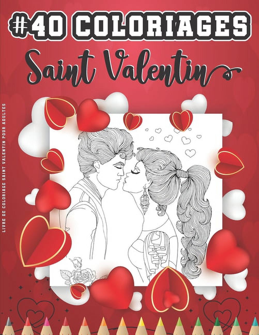 Livre De Coloriage Saint Valentin Pour Adultes: Coloriage Saint ...