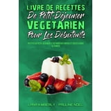 Livre De Recettes De Petit-Déjeuner Végétarien Pour Les Débutants ...