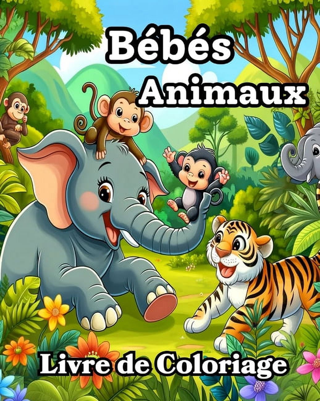 Livre de Coloriage Bébés Animaux: Mignons et simples dessins à colorier ...