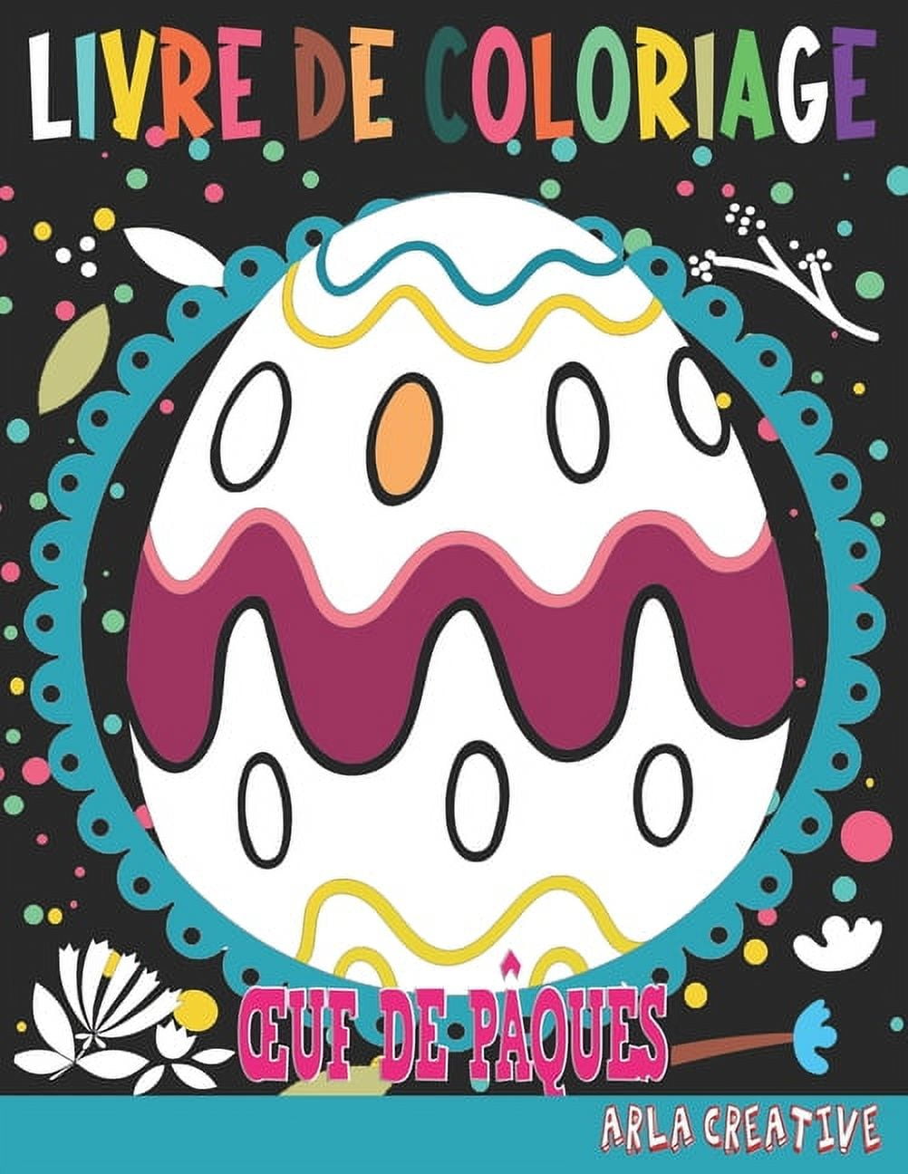 Livre de Coloriage Oeufs de Pâques: 40 Manifiques Ouefs de Pâques à ...