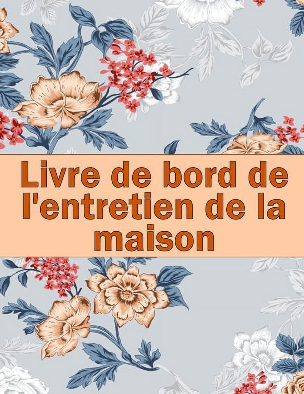 Livre de bord de l'entretien de la maison: Id?e de cadeau ?tonnante ...