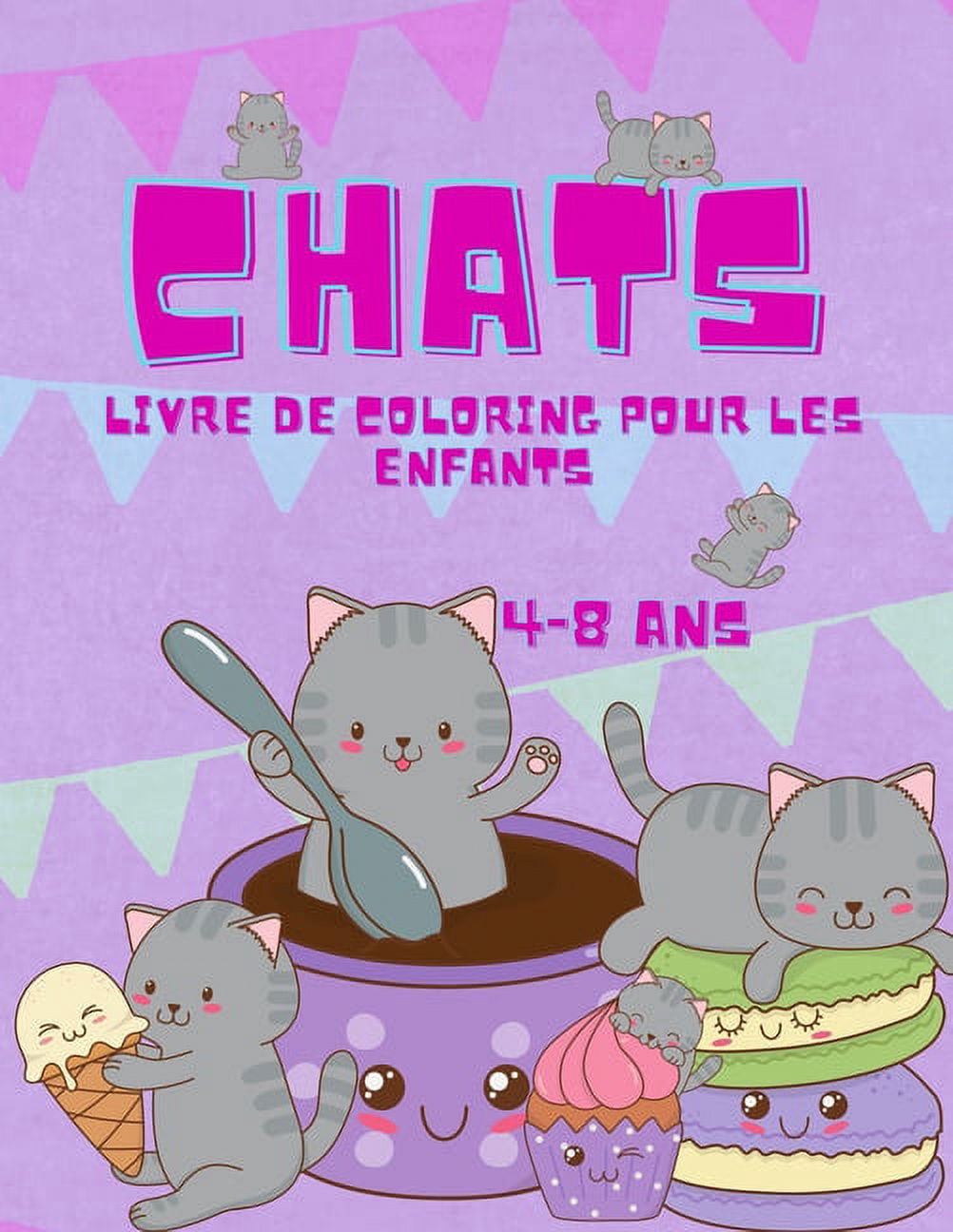 Livre de coloriage de chats pour les enfants de 4 ? 8 ans: Le livre de ...