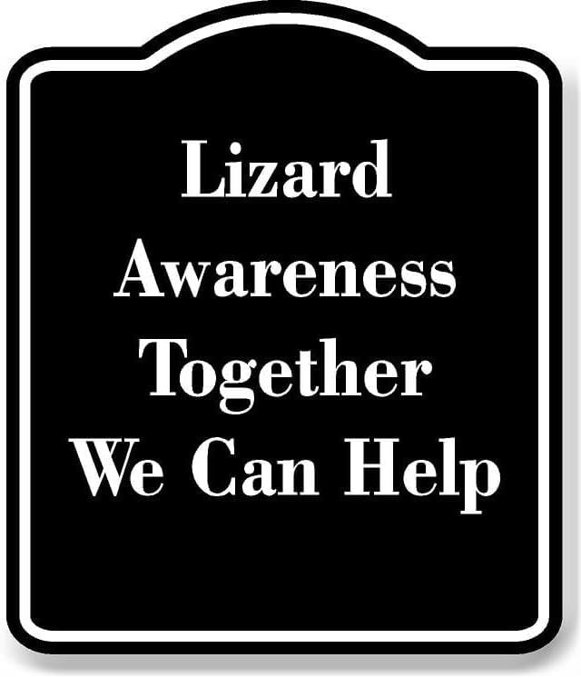 Lizard Awareness Together We Can Help BLACK Aluminum Composite Sign 20 ...