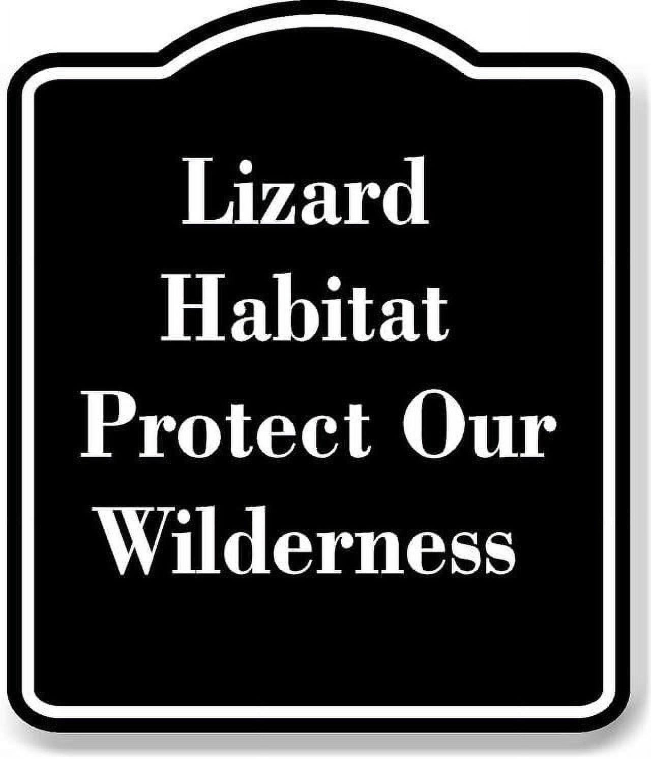 Lizard Habitat Protect Our Wilderness BLACK Aluminum Composite Sign 8.5 ...