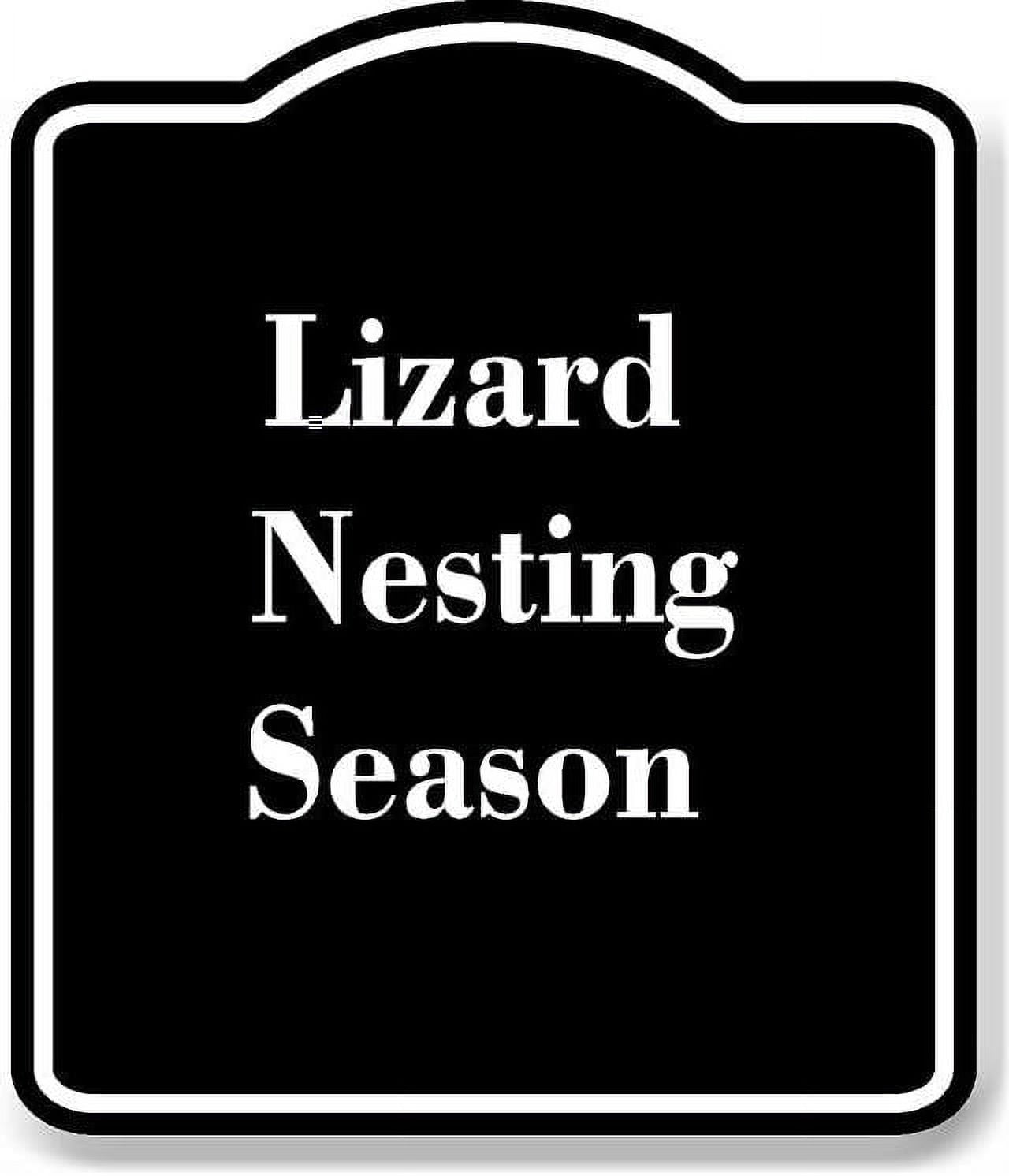Lizard Nesting Season BLACK Aluminum Composite Sign 20''x24'' - Walmart.com