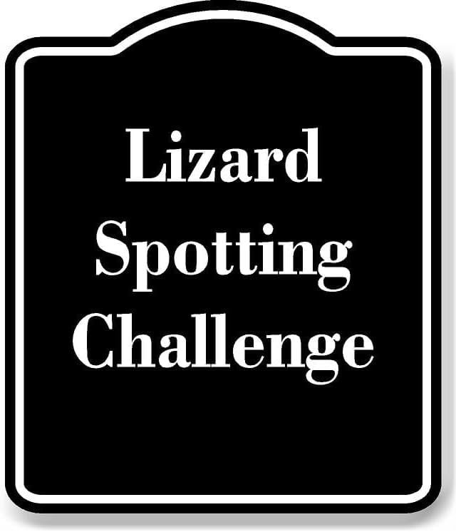 Lizard Spotting Challenge BLACK Aluminum Composite Sign 15''x18 ...