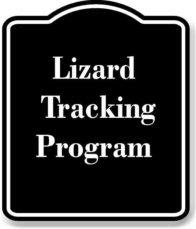 Lizard Tracking Program BLACK Aluminum Composite Sign 20''x24'' - Walmart.com