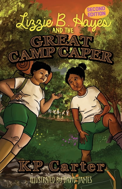 Lizzie B. Hayes and the Great Camp Caper, Second Edition (Paperback) by Kathryn P Carter ...