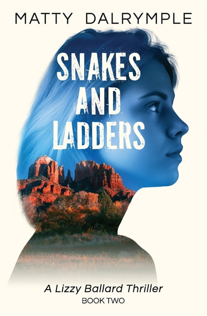Lizzy Ballard Thrillers Snakes and Ladders: A Lizzy Ballard Thriller ...