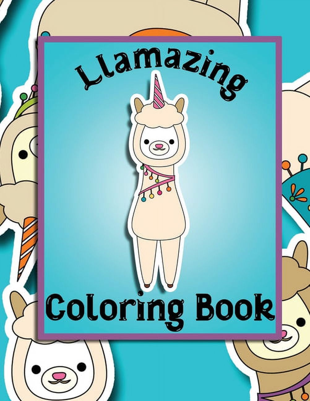 Llamazing Coloring Book : Llamacorn Coloring Book for Toddlers, Kids 2 ...