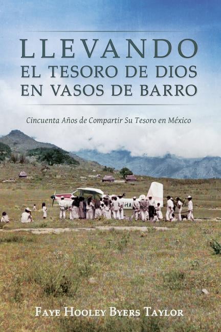 Llevando El Tesoro de Dios en Vasos de Barro: Cincuenta anos de ...