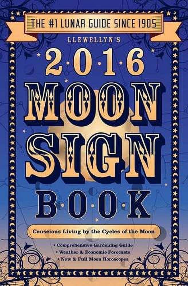 Llewellyn's 2016 Moon Sign Book: Conscious Living by the Cycles of the ...