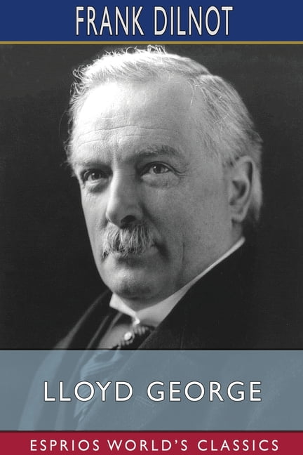Lloyd George (Esprios Classics): The Man and His Story, (Paperback) - Walmart.com