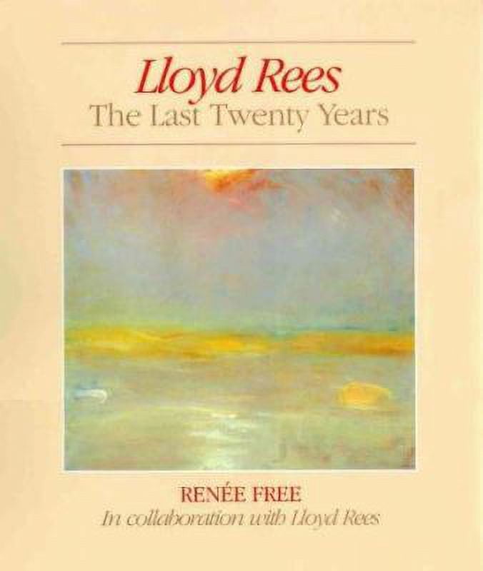 Pre-Owned Lloyd Rees the Last Twenty Years (Hardcover) 0947131345 ...