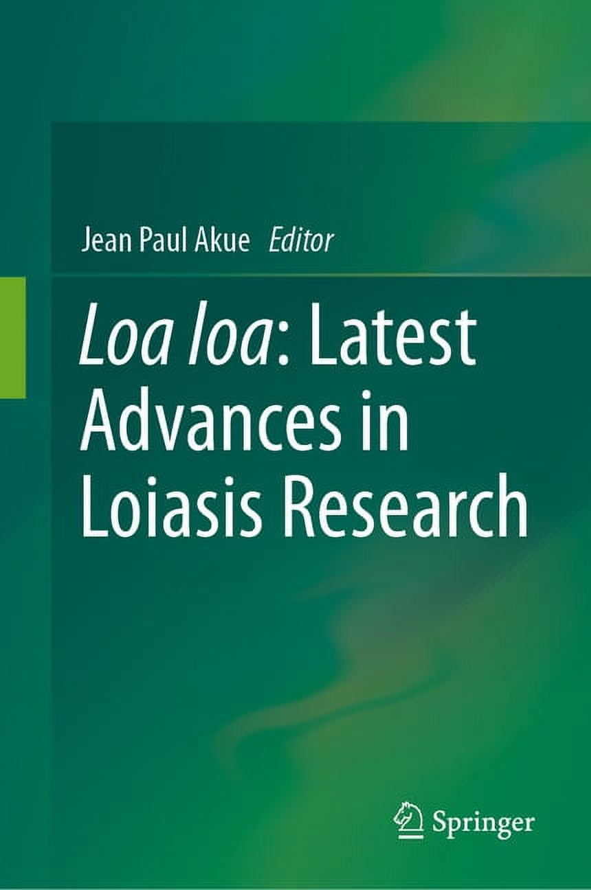 Loa Loa: Latest Advances in Loiasis Research, (Hardcover) - Walmart.com