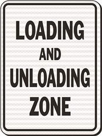 Loading And Unloading Zone Heavy-Duty Reflective Sign, 18 In. X 24 In ...