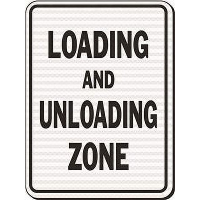 Loading And Unloading Zone Heavy-Duty Reflective Sign, 18 In. X 24 In ...