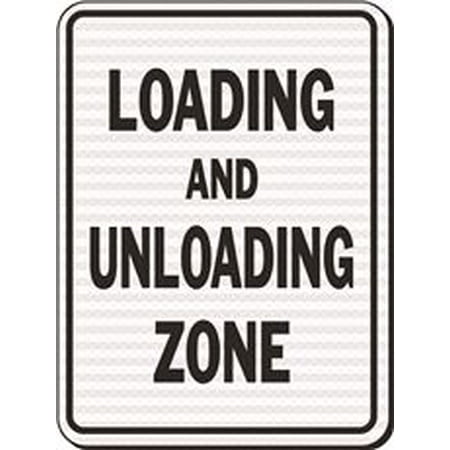 Loading And Unloading Zone Heavy-Duty Reflective Sign, 18 In. X 24 In ...