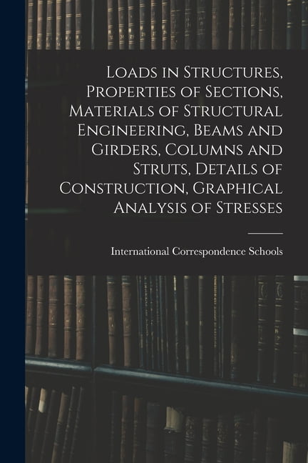 Loads in Structures, Properties of Sections, Materials of Structural ...