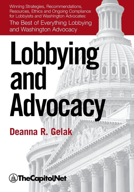 Lobbying and Advocacy : Winning Strategies, Resources, Recommendations ...