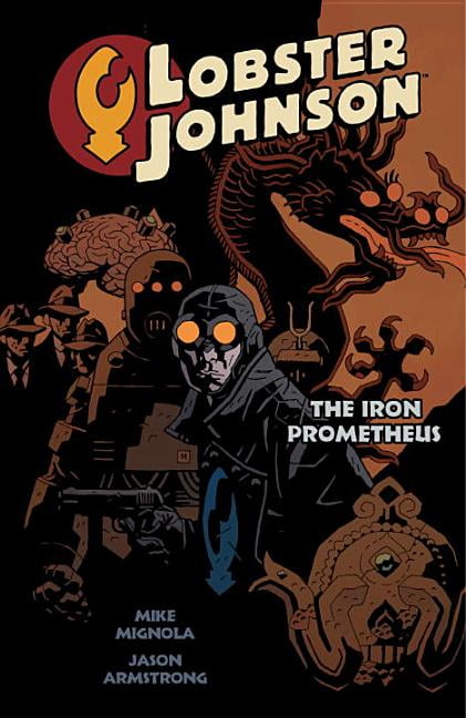 Lobster Johnson: Lobster Johnson Volume 1: The Iron Prometheus ...
