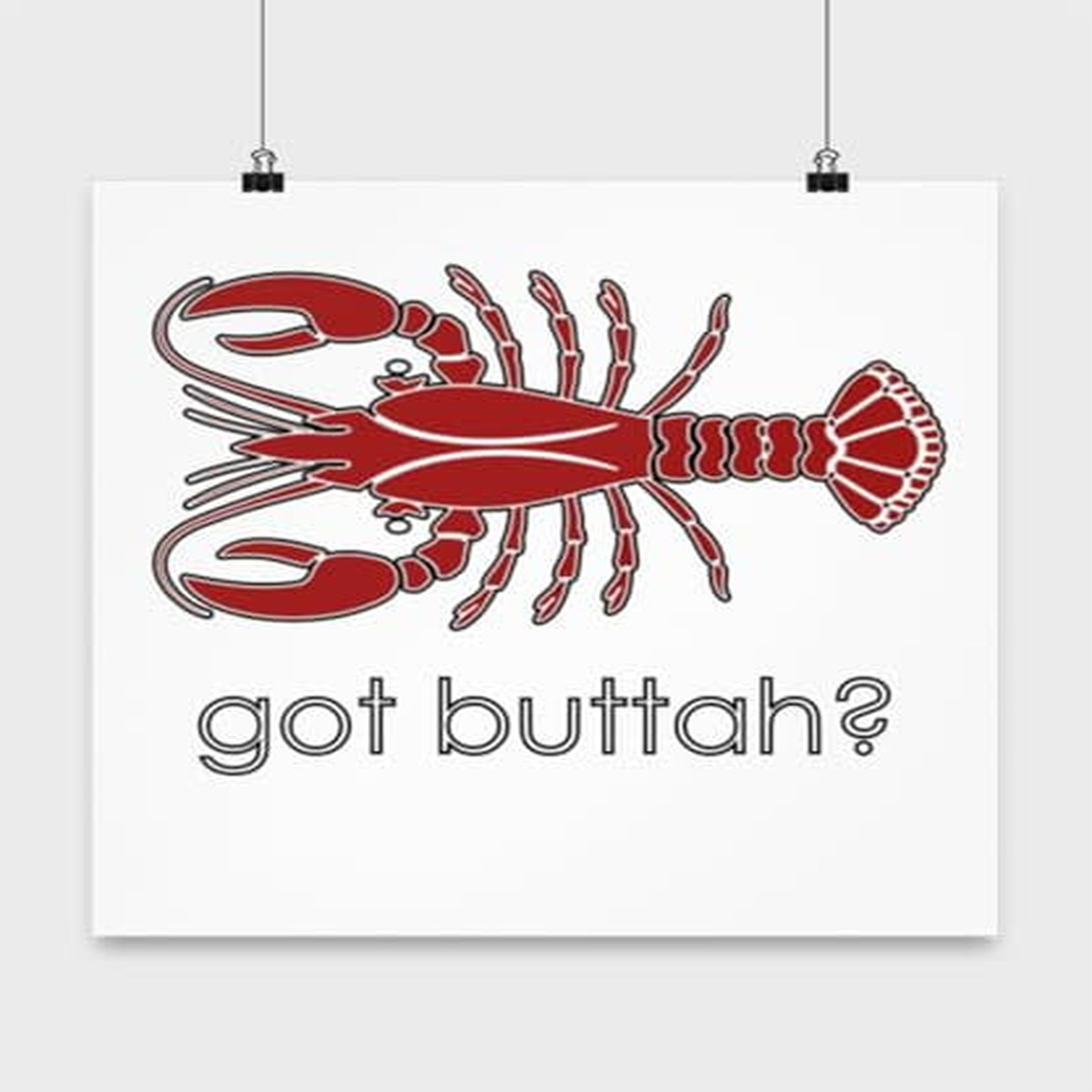 Lobster Poster, Got Buttah?, Boston Wall Art Gift, White 13x13in Poster ...