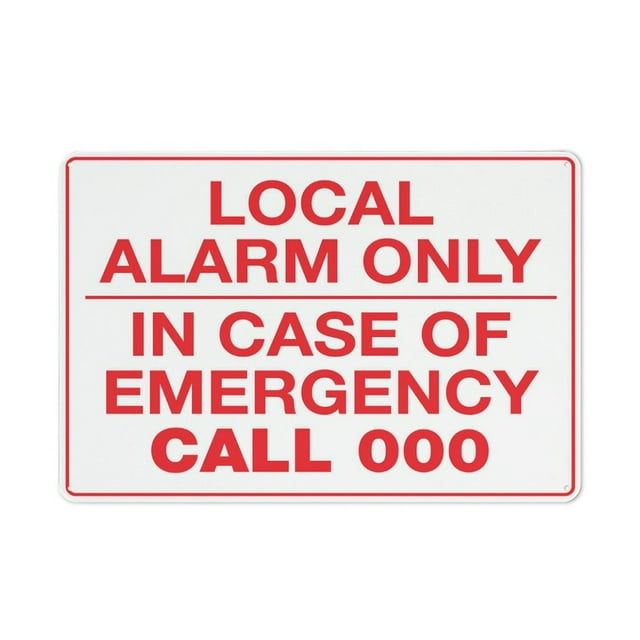 Local Alarm Only In Case Of Emergency Call 000 Sign For House 12" X 8 ...