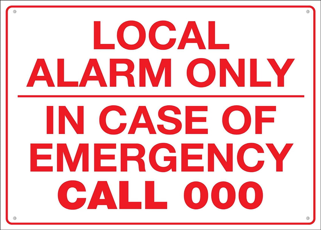 Local Alarm Only In Case Of Emergency Call 000 Sign Signs Outdoor, Uv ...