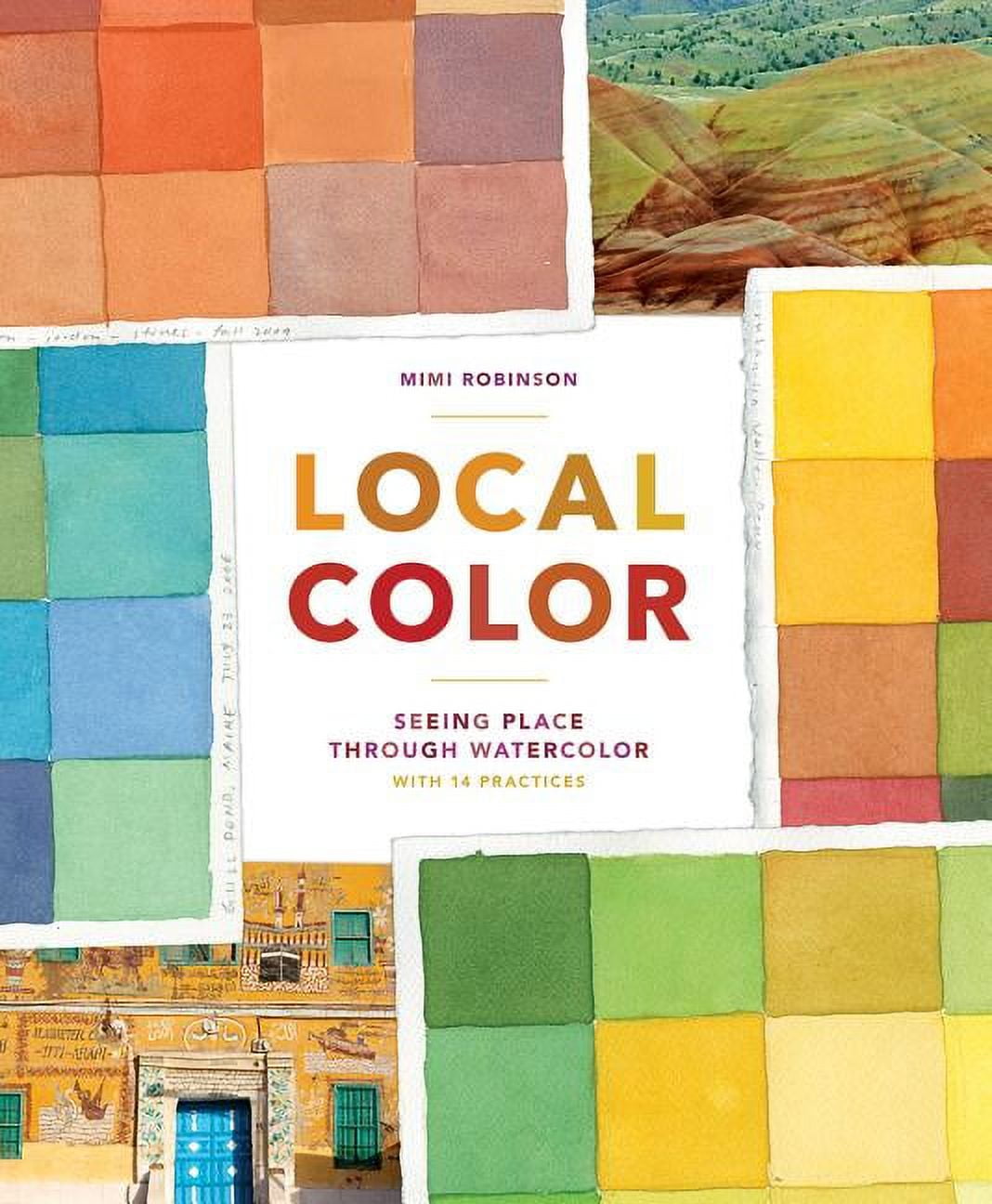 Local Color : Seeing Place Through Watercolor (learn to create color ...
