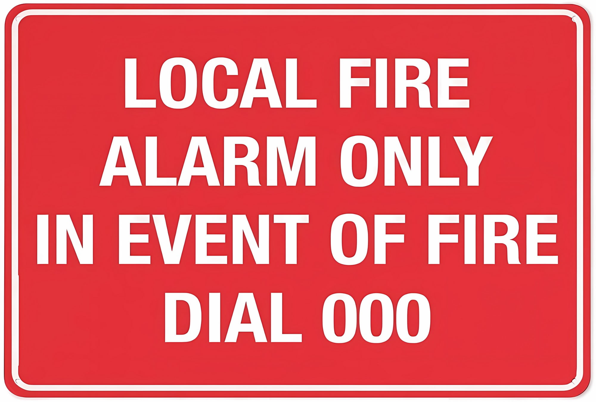 Local Fire Alarm Only Dial 000 in Fire Sign - 8"x12" Tin Sign, Garden ...