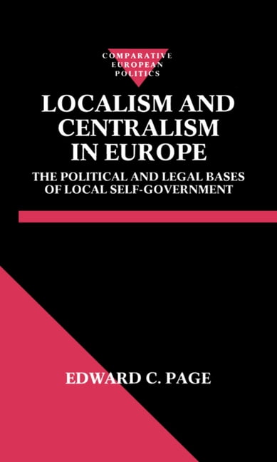 Localism and Centralism in Europe : The Political and Legal Bases of ...