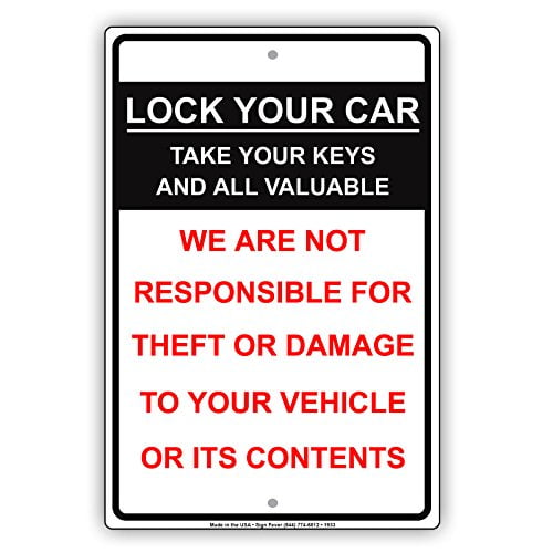 Lock Your Car Take Your Keys and All Valuable We are Not Responsible ...