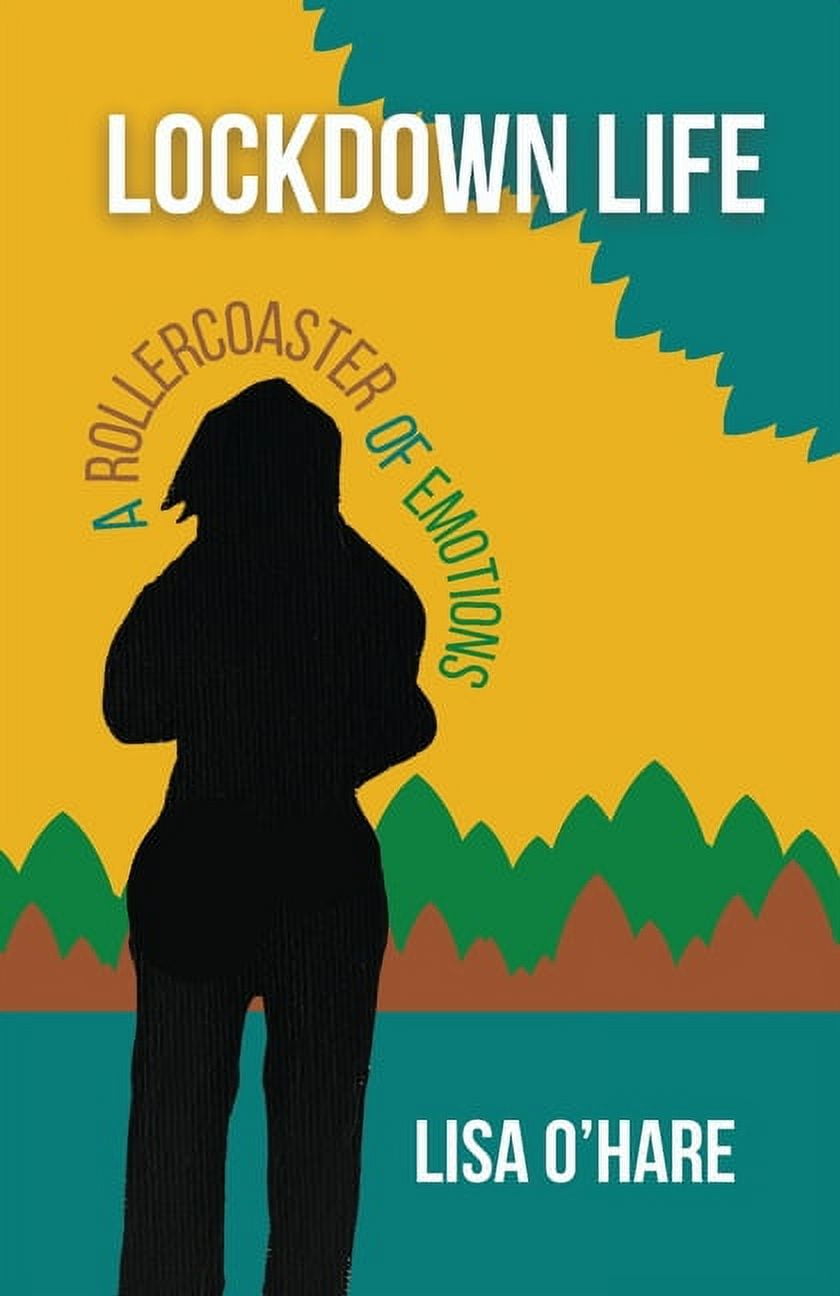 Lockdown LIfe: A Rollercoaster Of Emotions - Walmart.com