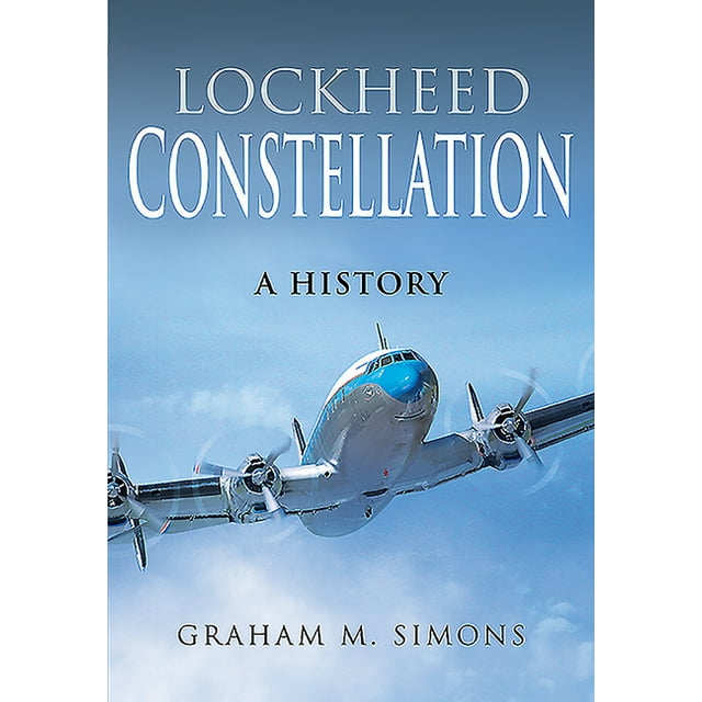 Lockheed Constellation: A History (Hardcover) - Walmart.com