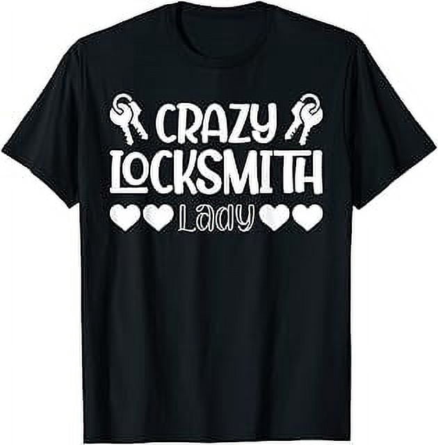 Locksmithing Job Lock Picking Crazy Locksmith Lady T-Shirt - Walmart.com