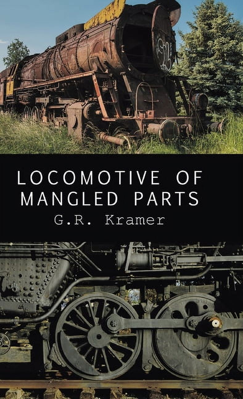Locomotive of Mangled Parts (Hardcover) - Walmart.com