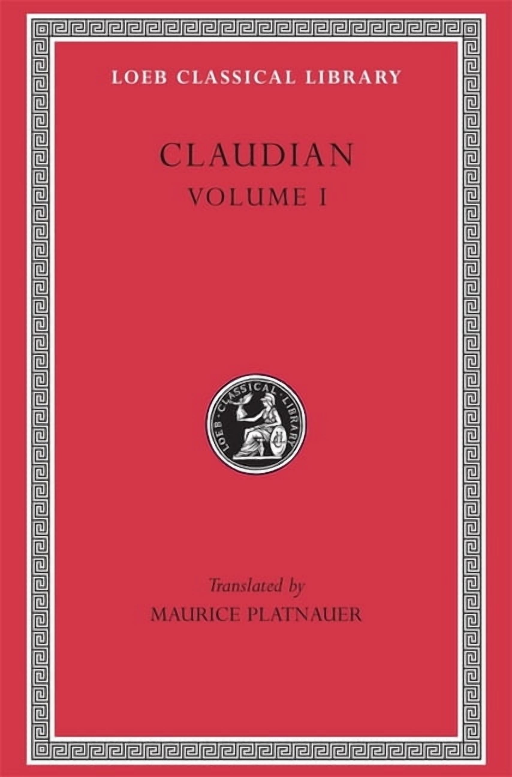 Loeb Classical Library: Claudian, Volume I: Panegyric on Probinus and ...