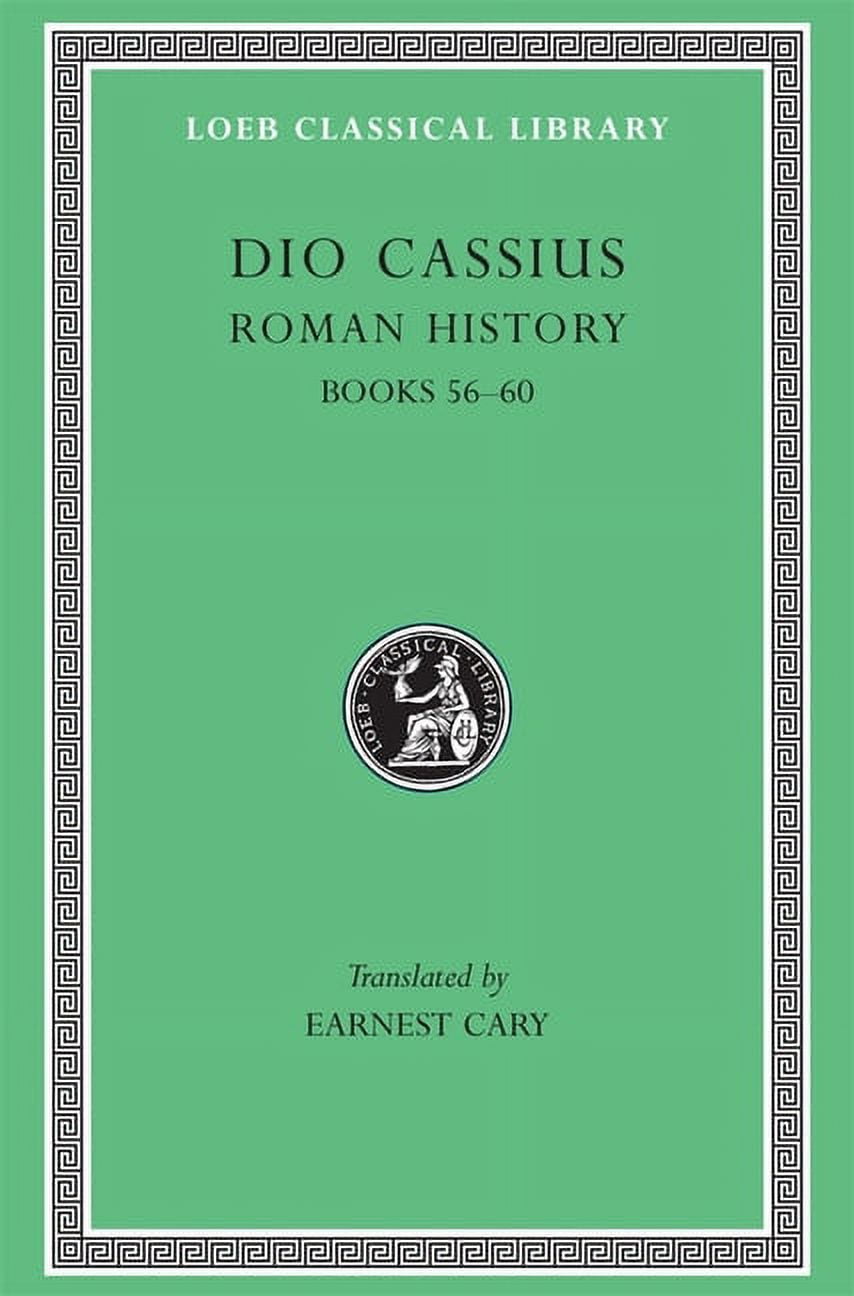 Loeb Classical Library: Roman History, Volume VII: Books 56-60 ...