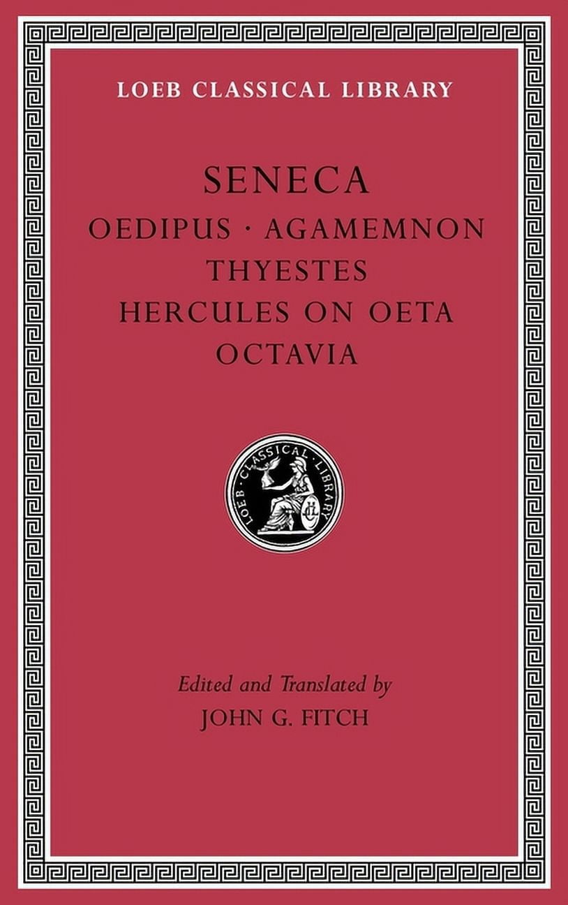 Loeb Classical Library: Tragedies, Volume II: Oedipus. Agamemnon ...