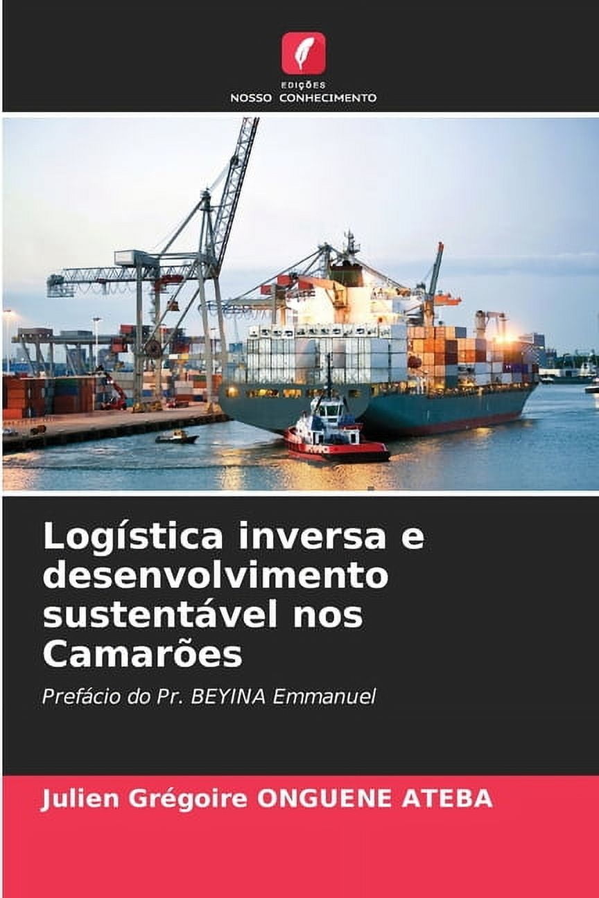 LogÃ­stica inversa e desenvolvimento sustentÃ¡vel nos CamarÃµes, (Paperback) - Walmart.com
