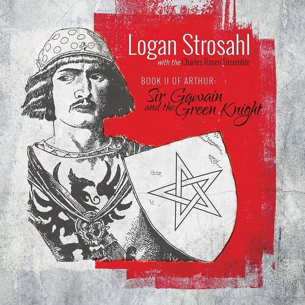 Logan Strosahl - Book Ii Of Arthur: Sir Gawain And The Green Knight ...