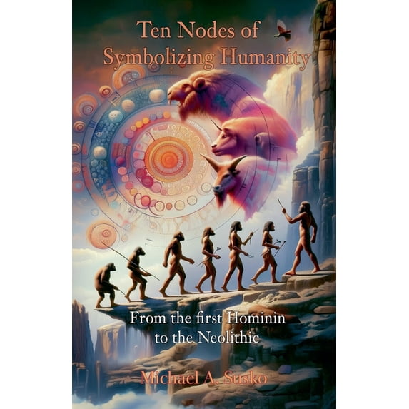 Logarithmic Evolutionary Time Ten Nodes of Symbolizing Humanity: From ...