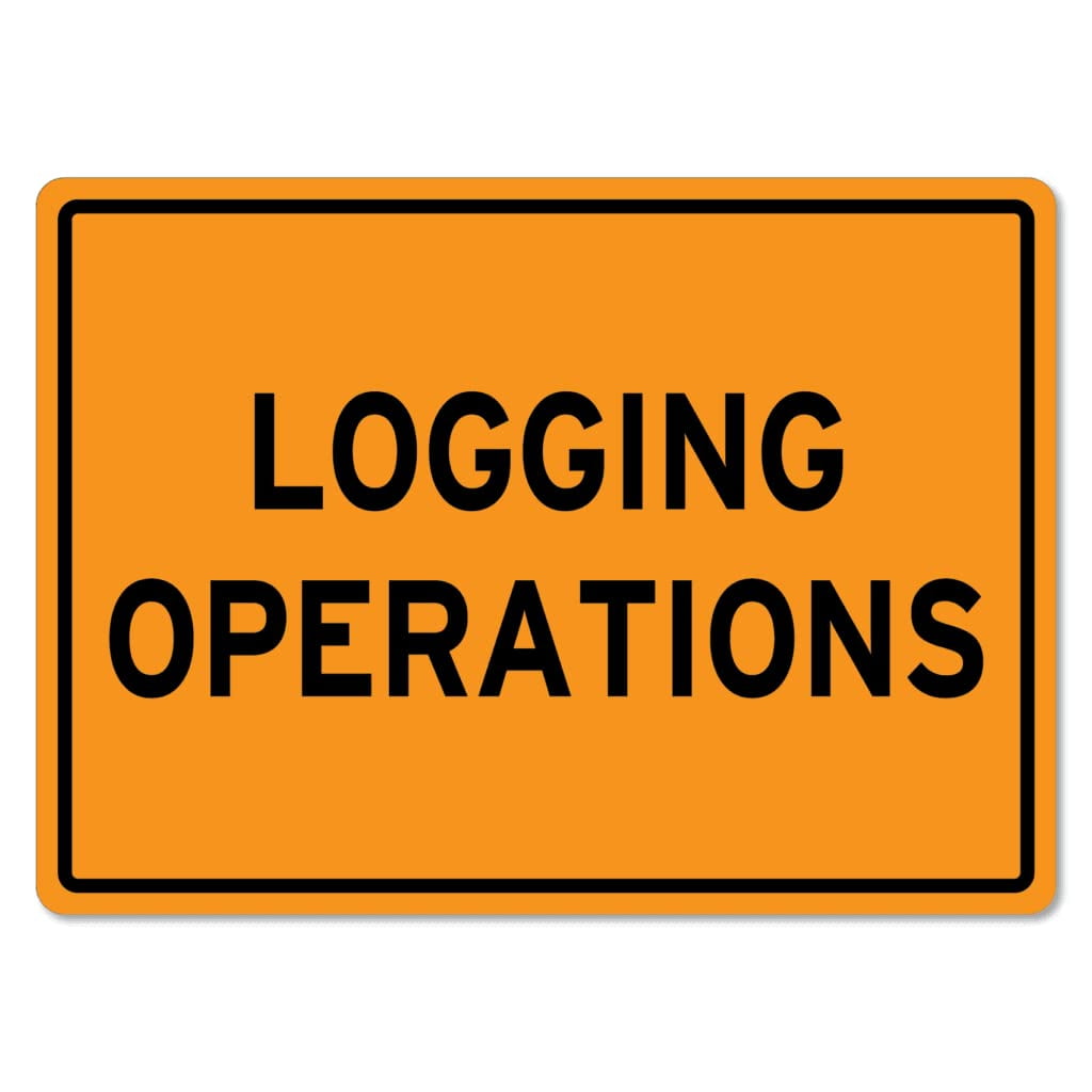 Logging Operations Sign Traffic and Parking Trucking Metal Aluminum ...