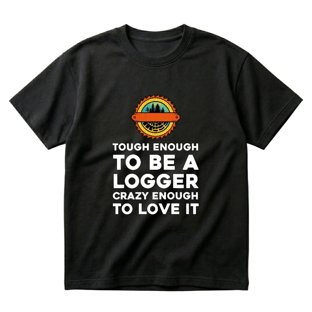 Logging Tough To Be A Logger Skidder Drivers Woodworker Gift Men Dad T ...