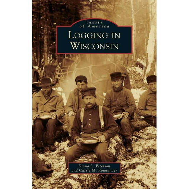 Logging in Wisconsin (Hardcover) - Walmart.com