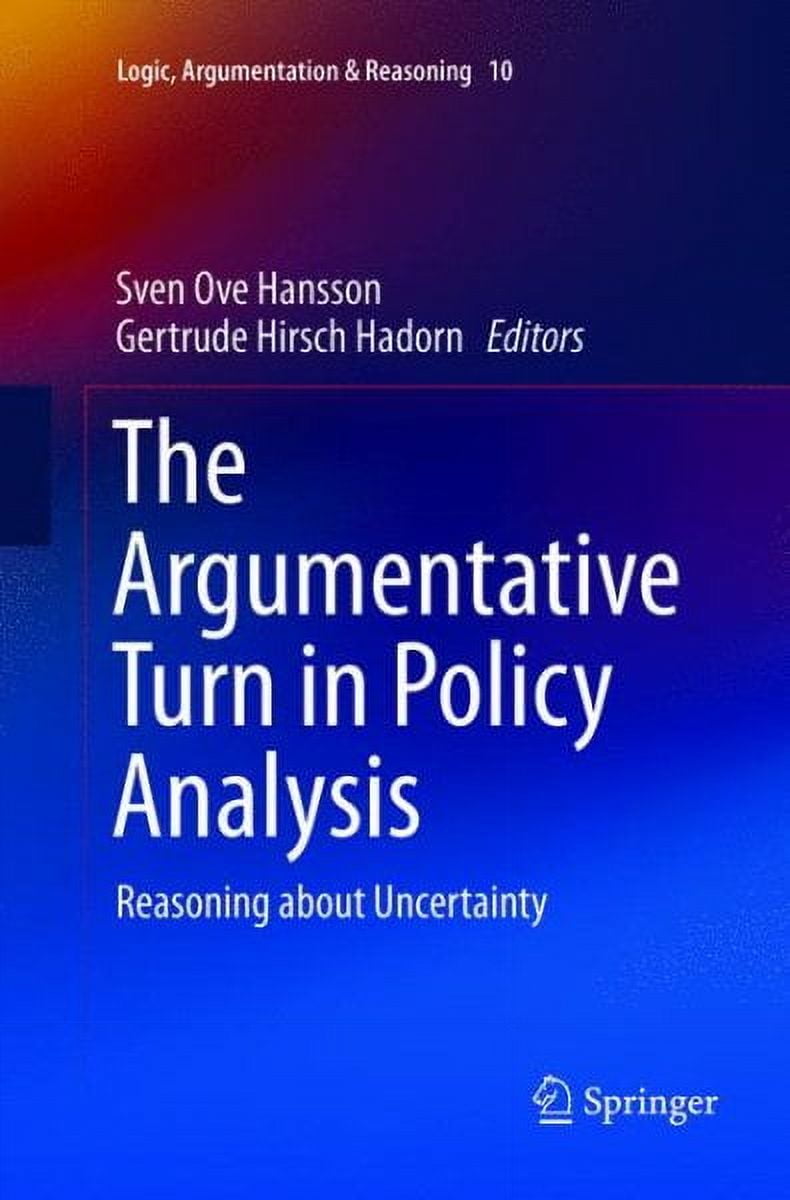 Logic Argumentation And Reasoning The Argumentative Turn In Policy Analysis Paperback